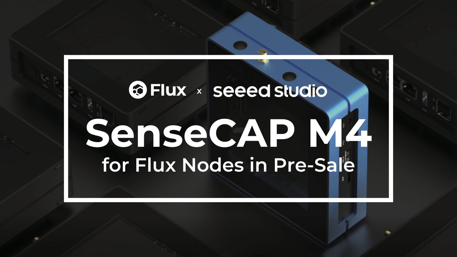 Meet SenseCAP M4 Square - FluxNode, the First-Ever Plug and Play Edge ...